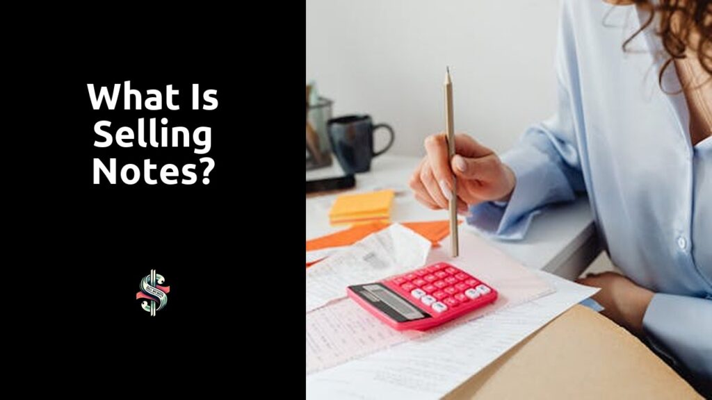What is selling notes?